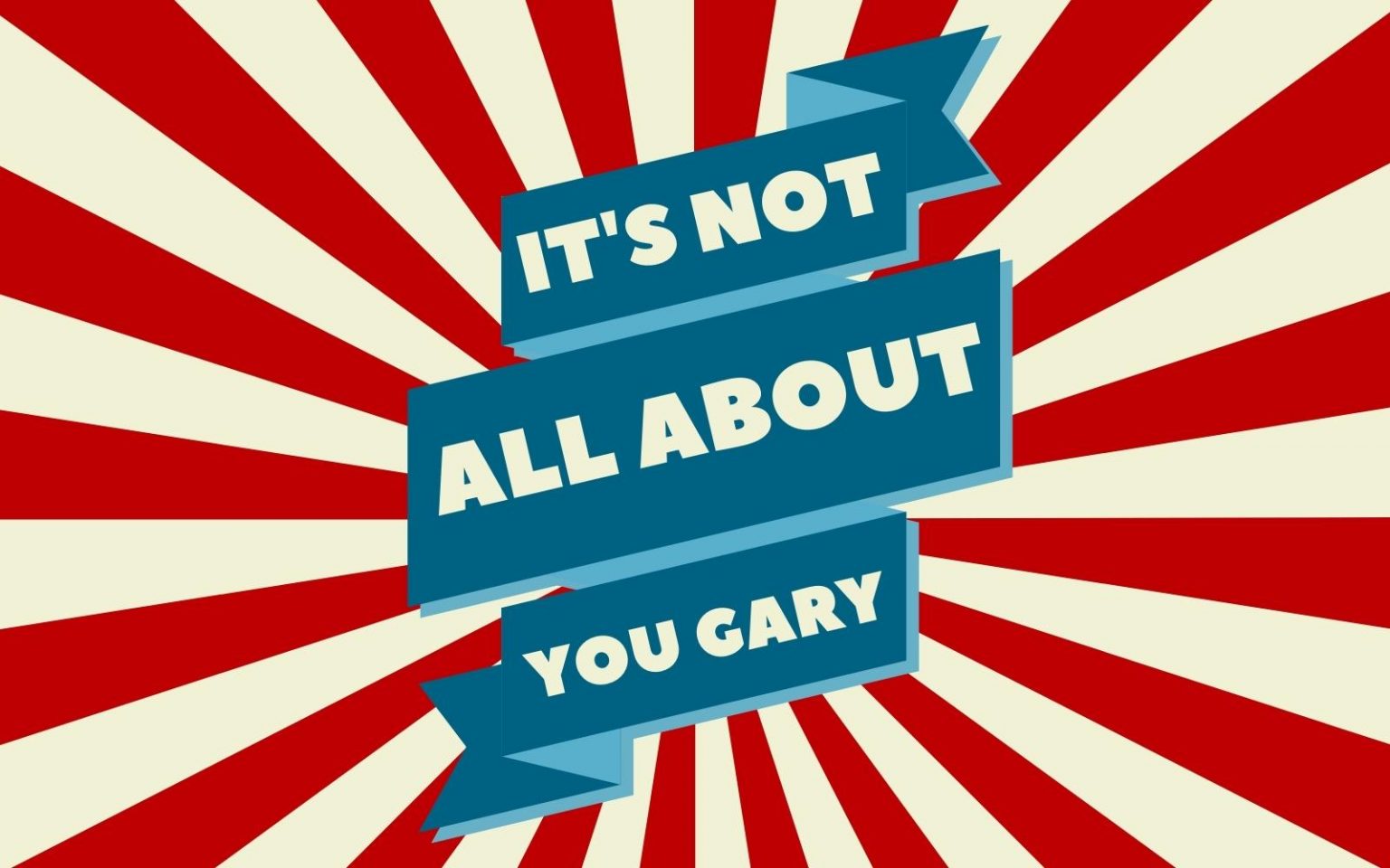 It’s not all about you Gary > Lucidity creativity innovation